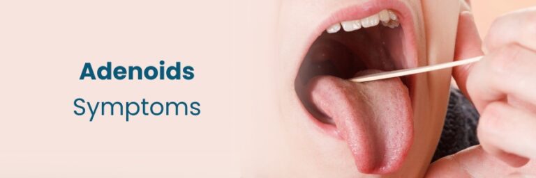 Enlarged Adenoids in Children: Signs, Symptoms, Procedure, Benefits & Recovery Options